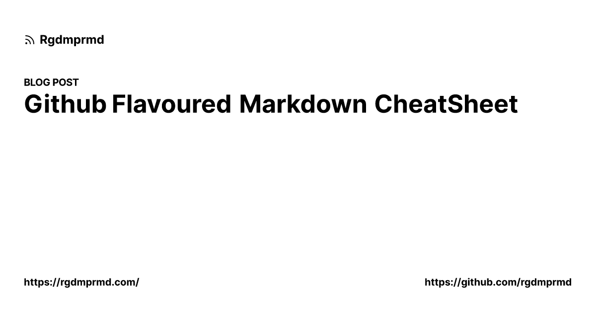 Github Flavoured Markdown CheatSheet